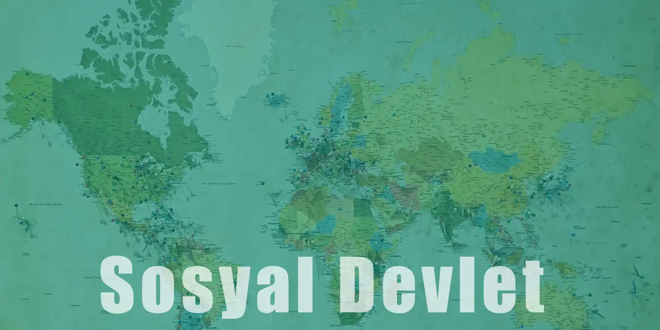 Sosyal Devlet Nedir? Sosyal Devletin Özellikleri Nelerdir?